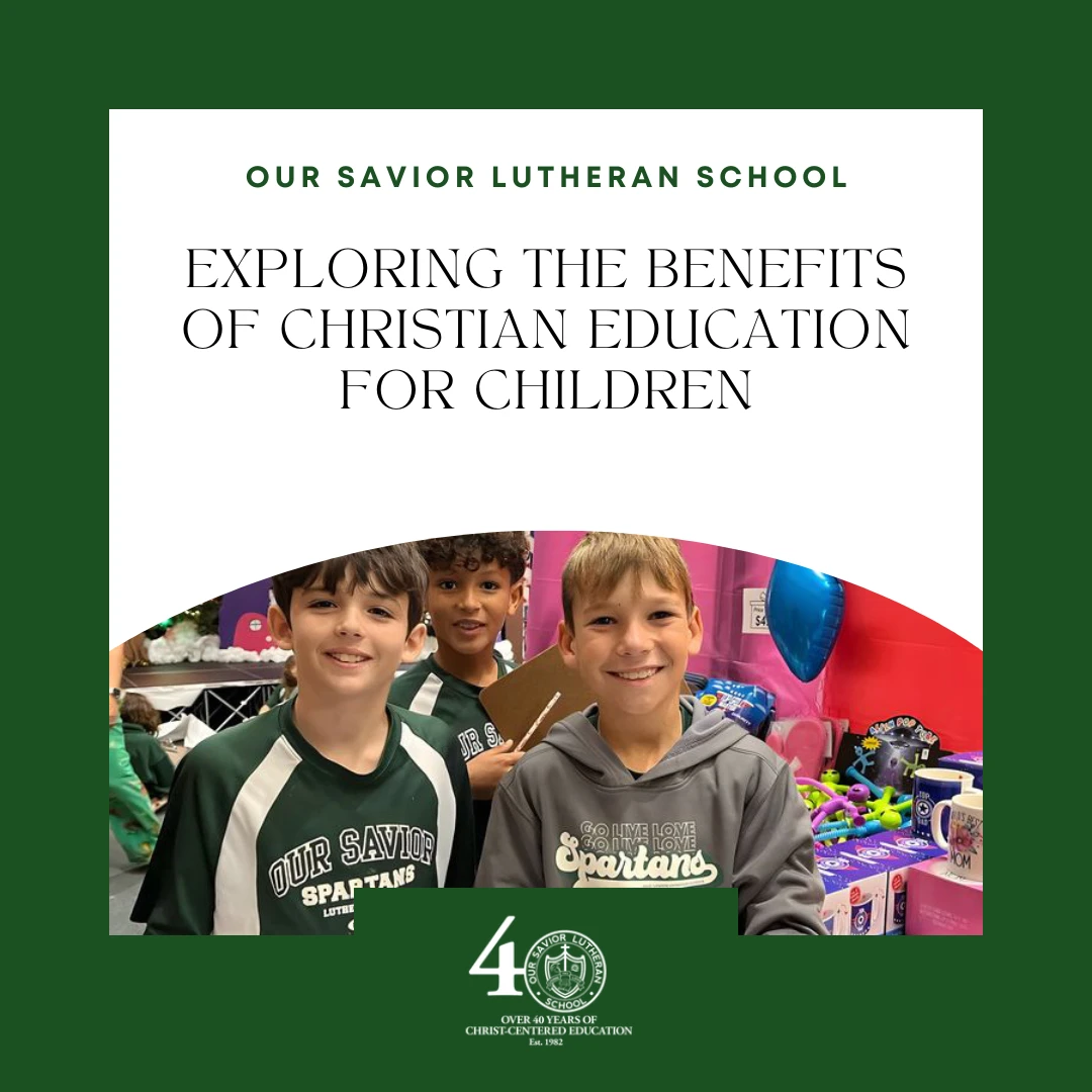 Exploring the Benefits of Christian Education for Children | Our Savior ...