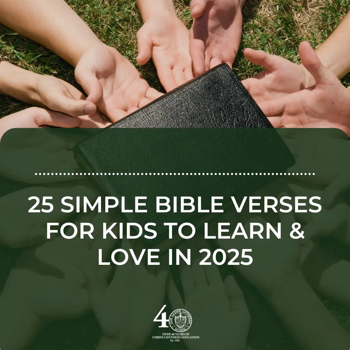 25 Simple Bible Verses for Kids to Learn & Love in 2025 | Our Savior Lutheran School